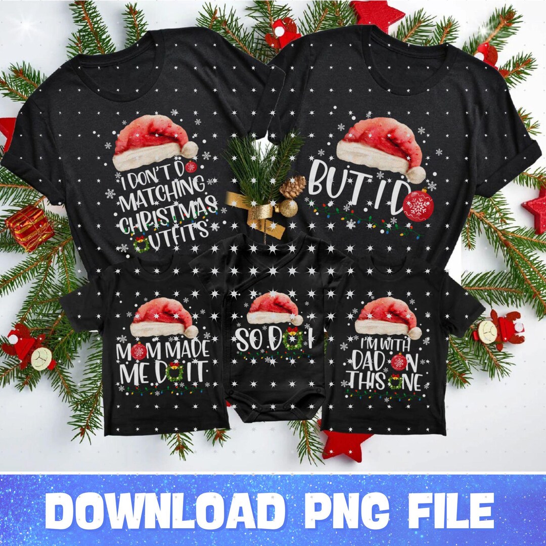 Christmas Family Matching Shirts BUNDLE Designs, I Don't Do Matching ...