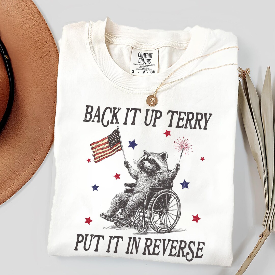 Back It up Terry Put It in Reverse Shirt, Independence Day, 4th of July ...