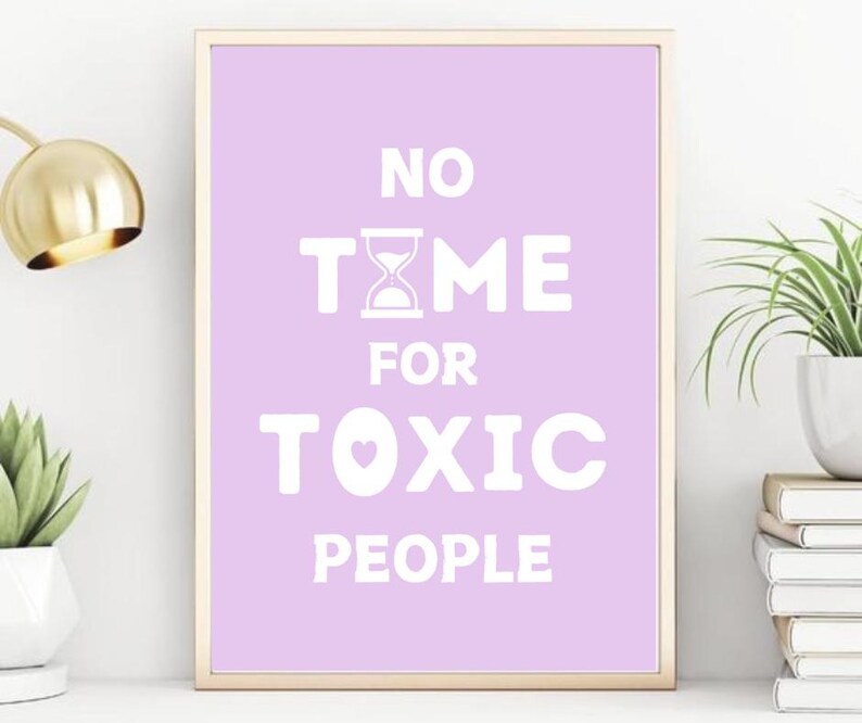 No Time for Toxic People Lilac PRINTABLE Wall Art Inspirational Quotes ...