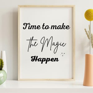 Time to Make the Magic Happen Quote Print Inspirational Quote ...