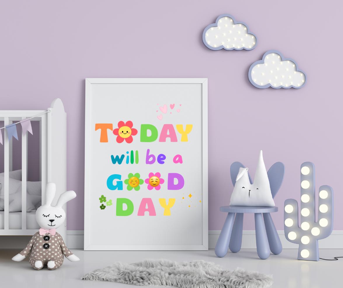 Today Will Be a Good Day Kids Inspirational Quotes Prints Classroom ...