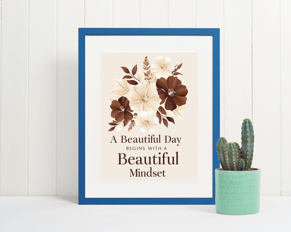A Beautiful Day Begins With A Beautiful Mindset Print,floral Wall Print ...