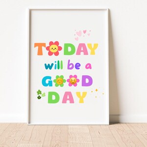 Today Will Be a Good Day Kids Inspirational Quotes Prints Classroom ...