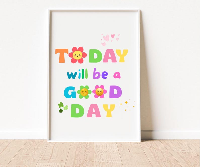 Today Will Be a Good Day Kids Inspirational Quotes Prints Classroom ...