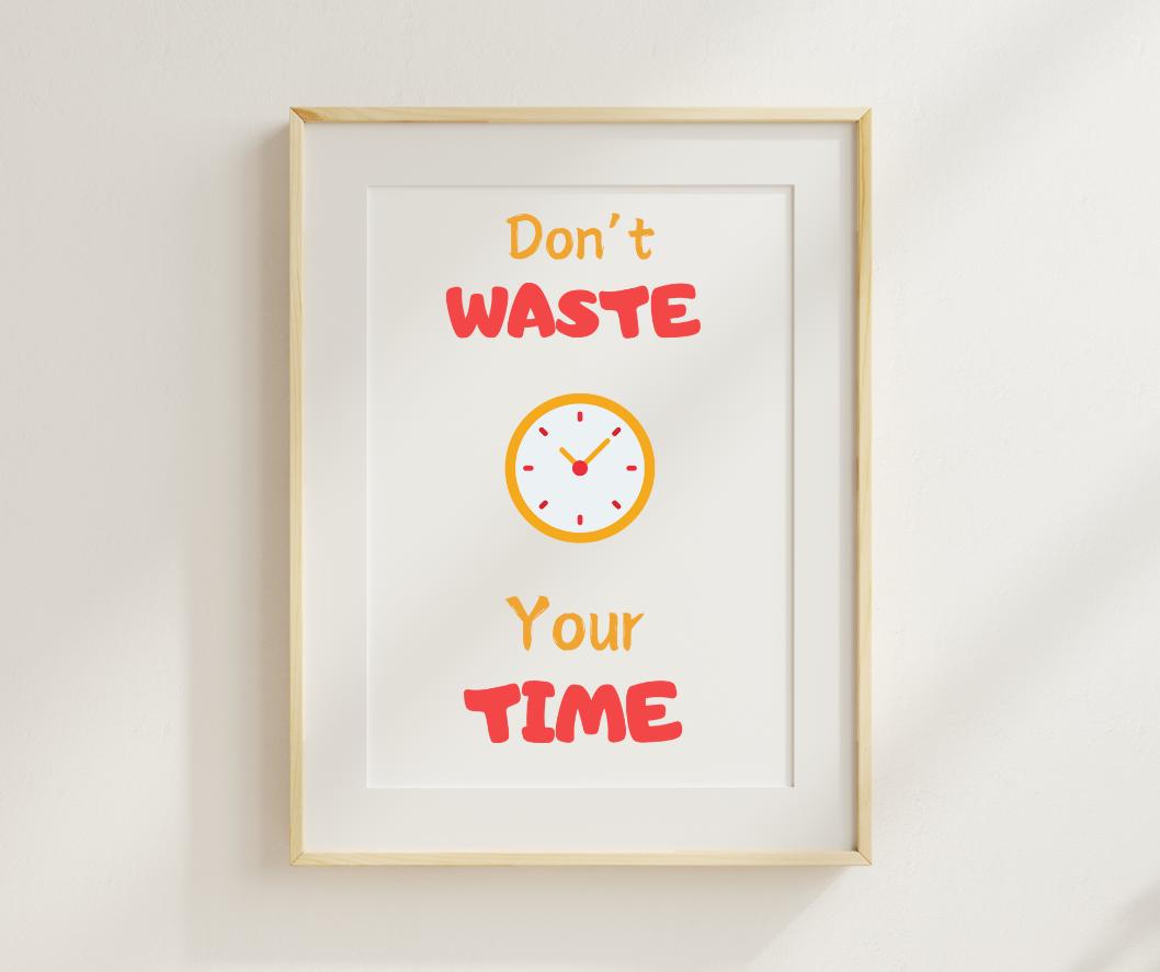 Don't Waste Your Time Boho Classroom Decor Playroom Wall Art Classroom ...