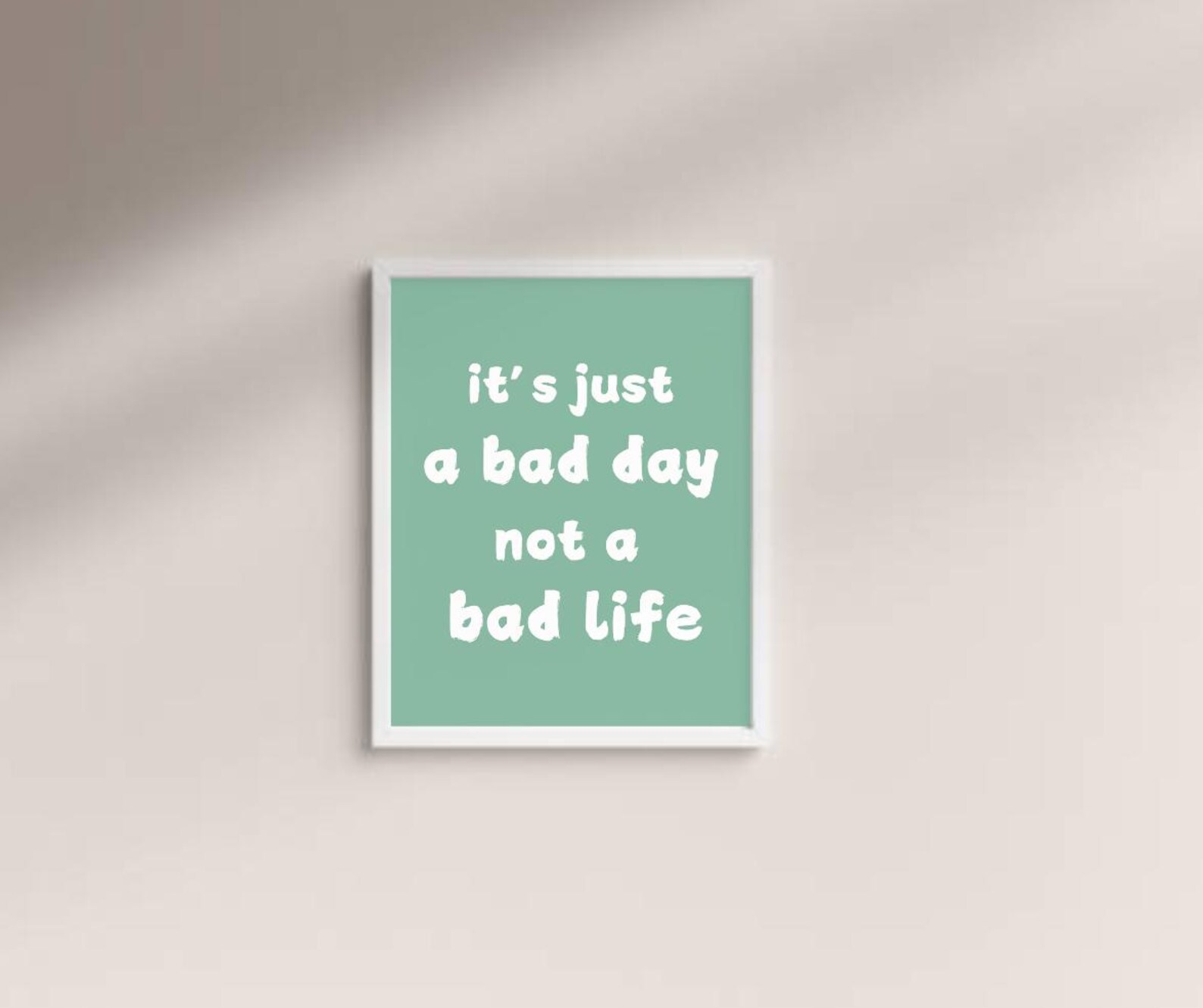 It's Just A Bad Day Not A Bad Life Sage Green Wall Art Trendy Printable ...