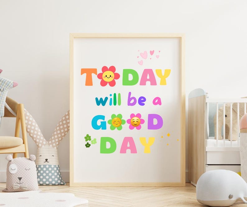 Today Will Be a Good Day Kids Inspirational Quotes Prints Classroom ...