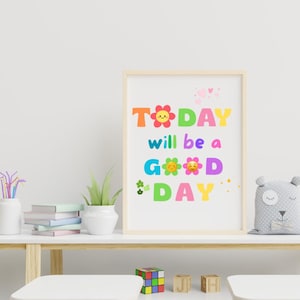 Today Will Be a Good Day Kids Inspirational Quotes Prints Classroom ...