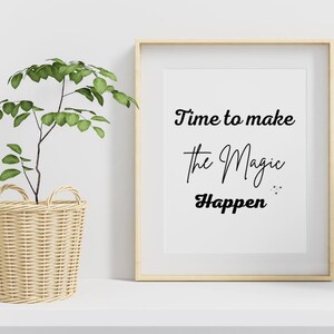 Time to Make the Magic Happen Quote Print Inspirational Quote ...