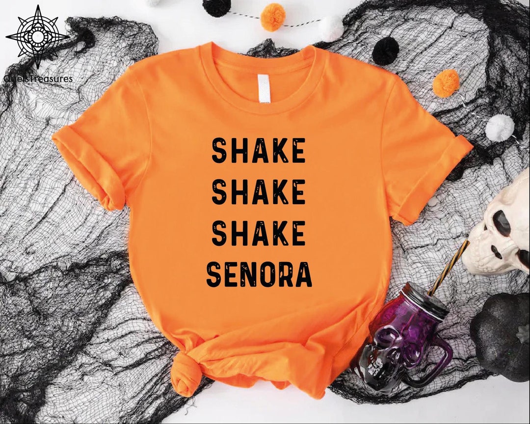 Shake Shake Shake Senora Shirt, Halloween Women's Shirt, Halloween ...