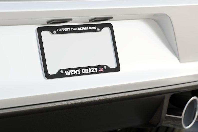 I Bought This Before Elon Went Crazy License Plate Frame, Funny Car ...