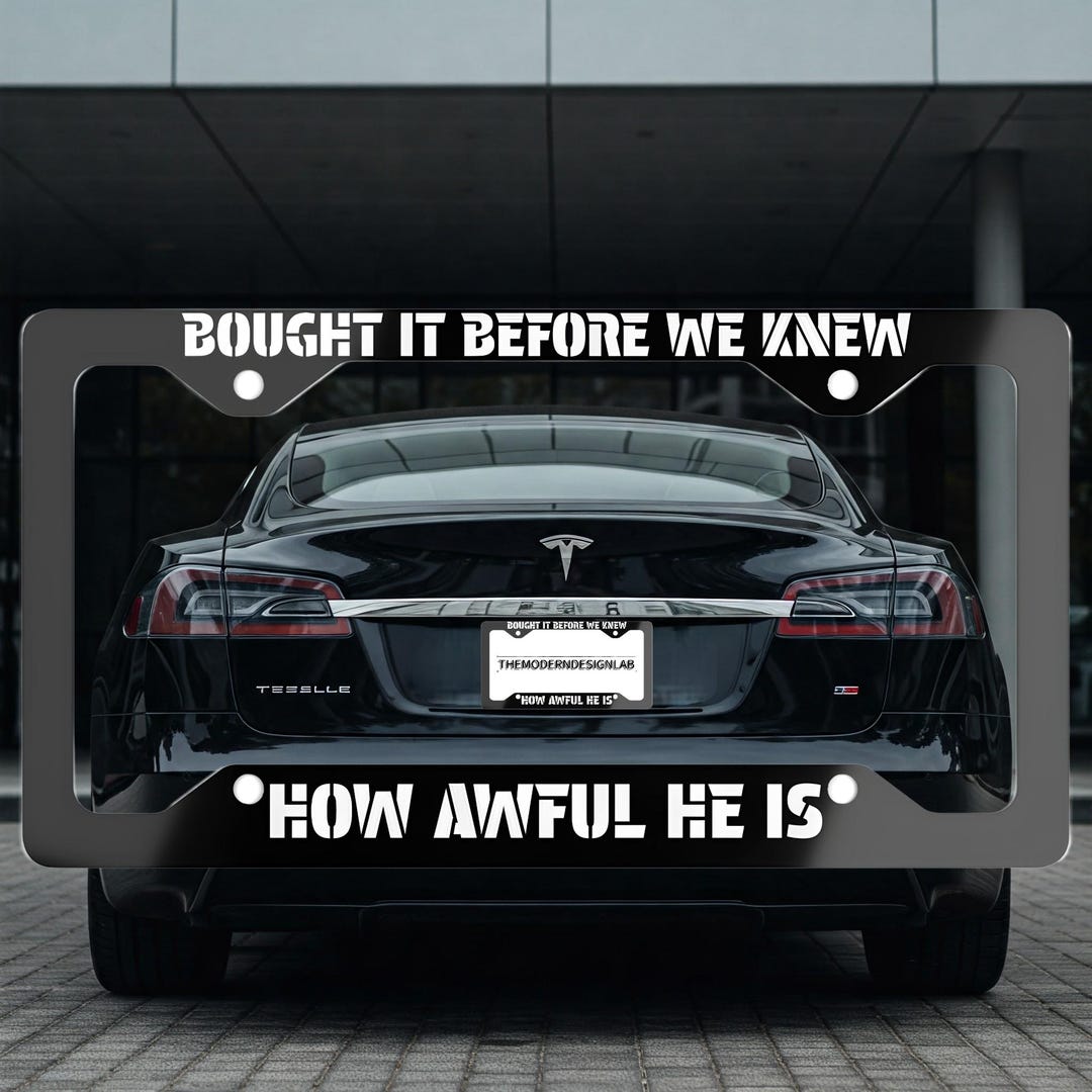 Bought It Before We Knew How Awful, He is - Anti-elon Musk License ...