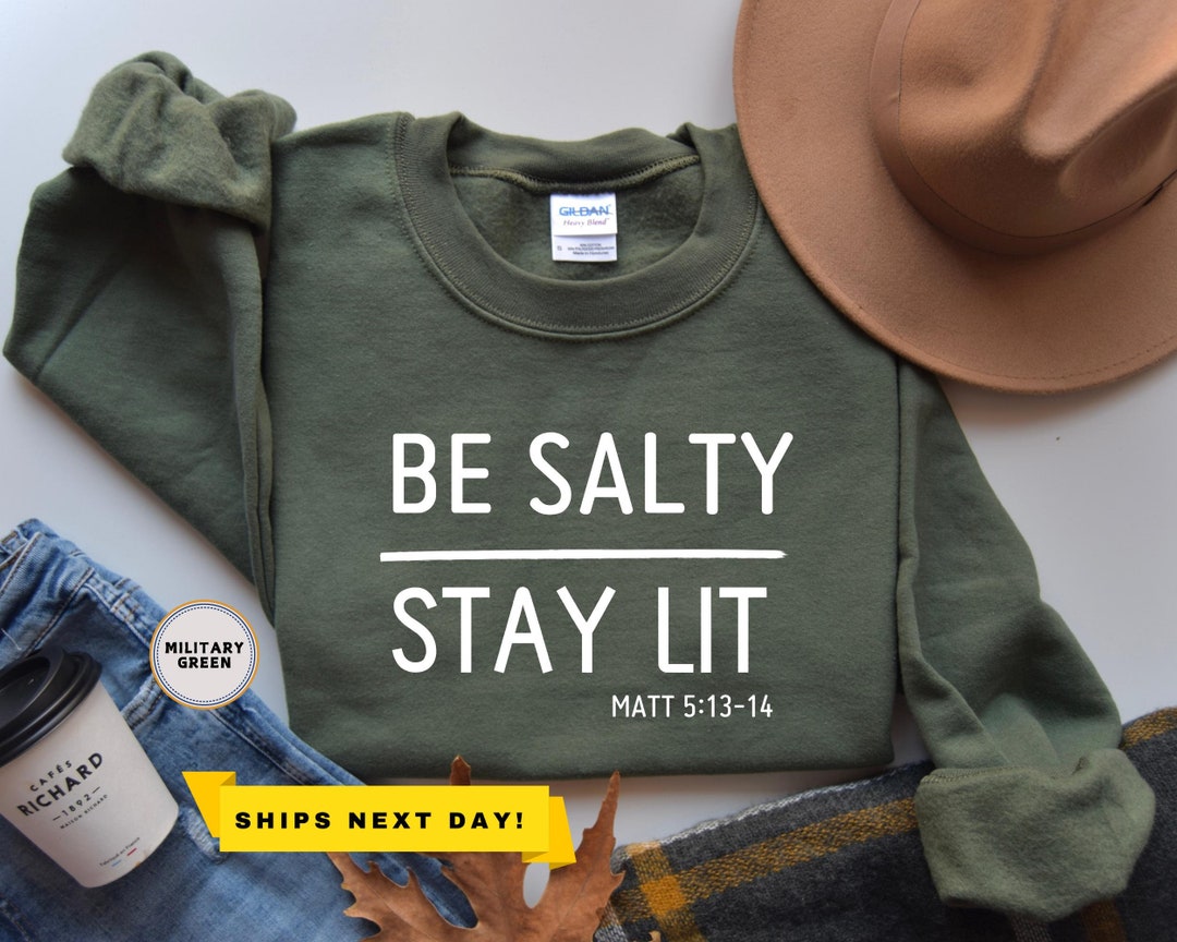 Be Salty Stay Lit Christian Sweatshirt, Salty Hoodie, Cute Faith ...