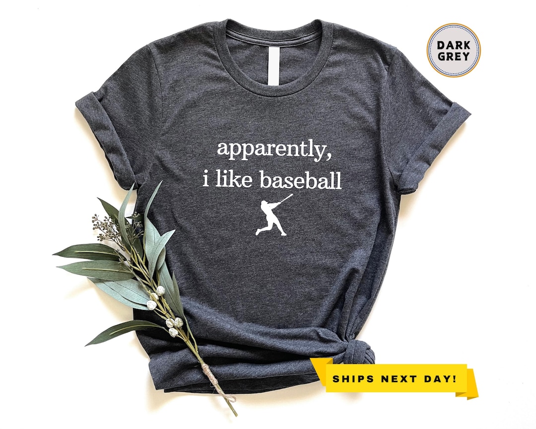 Apparently I Like Baseball Shirt, Baseball Season Shirt, Baseball ...