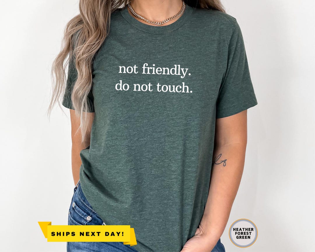 Not Friendly Do Not Touch Shirt, Funny Trendy Shirt for Women, Adult ...