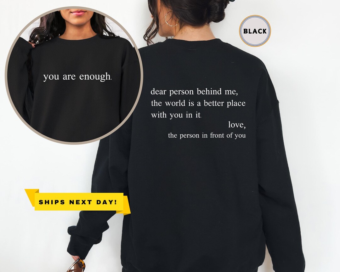 You Are Enough, Dear Person Behind Me Front and Back Hoodie, Be Kind ...