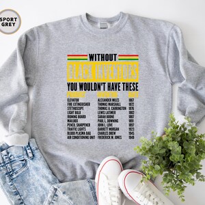 Without Black Inventors Sweatshirt, History of Forgotten Black Inventors, Black History Month ...