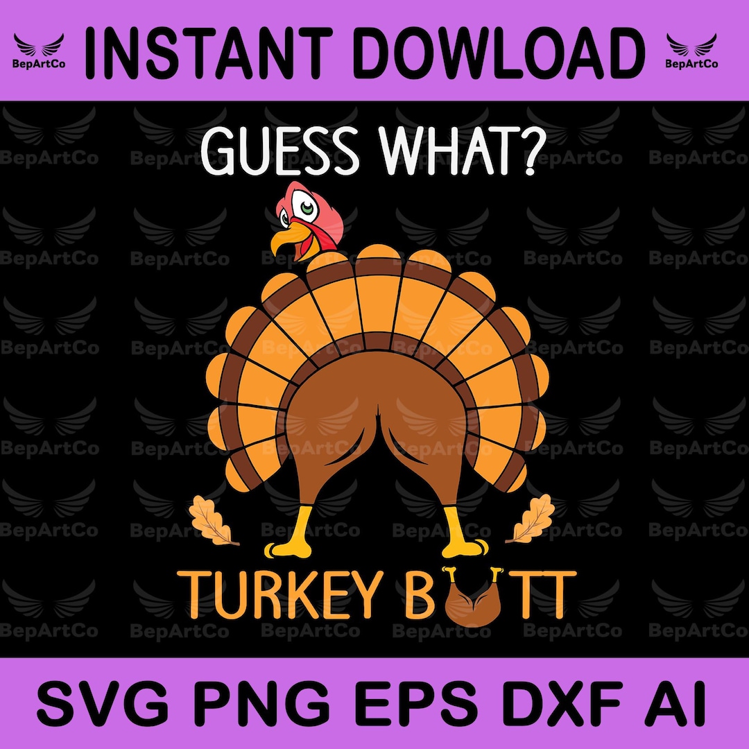 Guess What Turkey Butt SVG, Guess What Turkey Butt Thanksgiving SVG ...