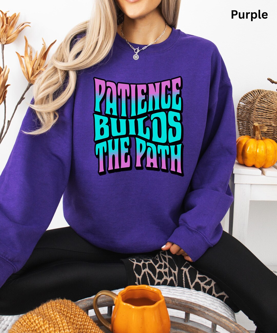 Motivational Patience Builds the Path Crewneck Sweatshirt ...