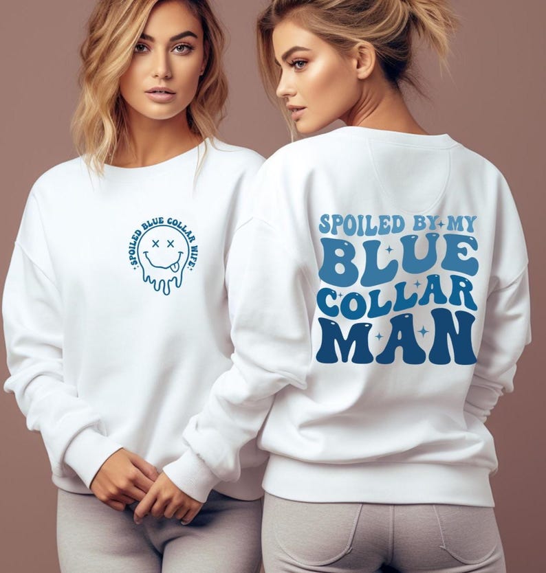 Spoiled by My Blue Collar Man Sweater, Funny Blue Collar Wives Hoodie ...