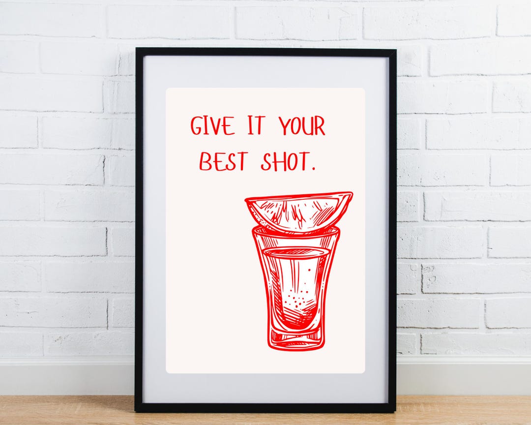 Give It Your Best Shot Wall Art – Funny Bar Decor, Tequila Shot ...