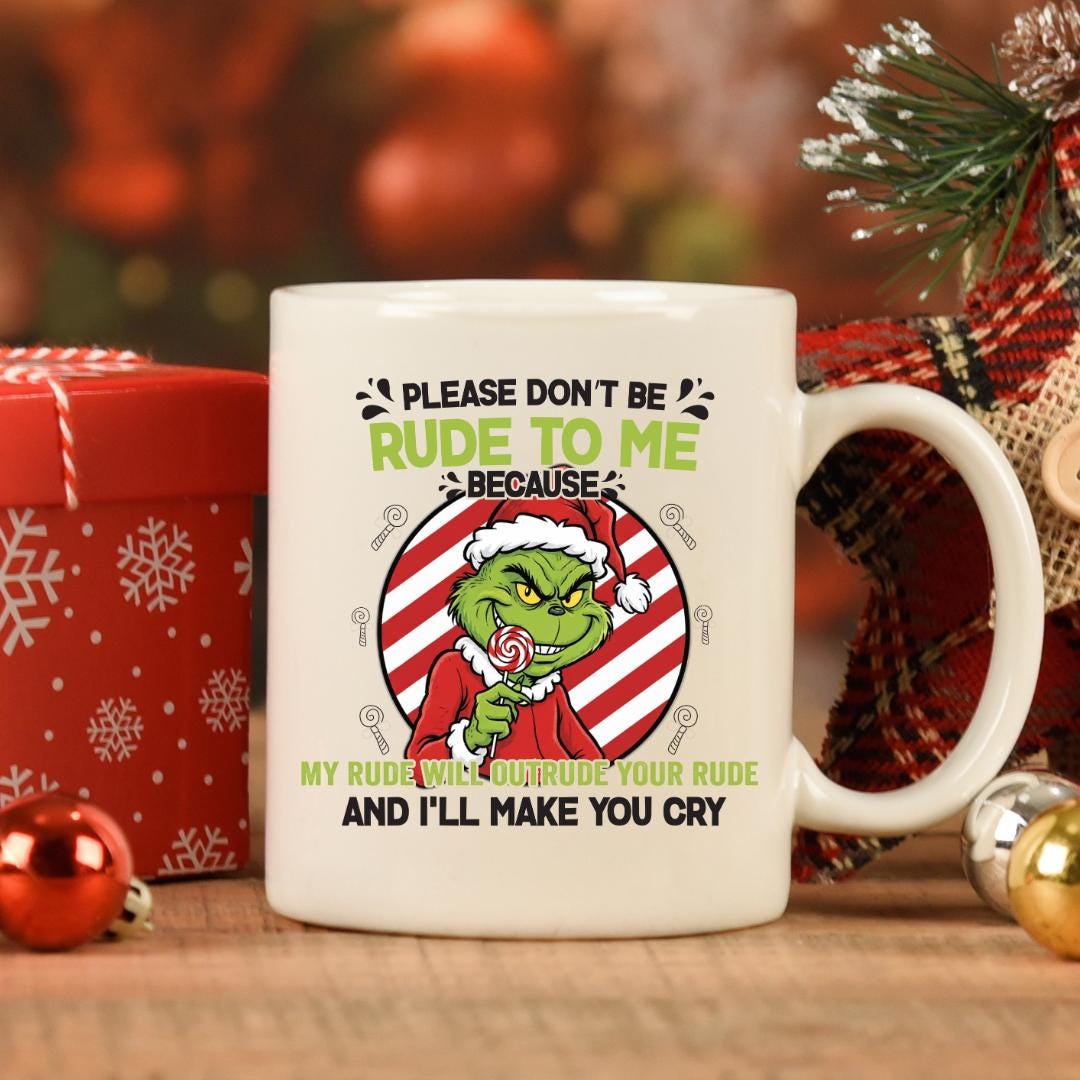 Grinchy Mug "my Rude Will Outrude Your Rude," Funny Christmas Quote Mug ...