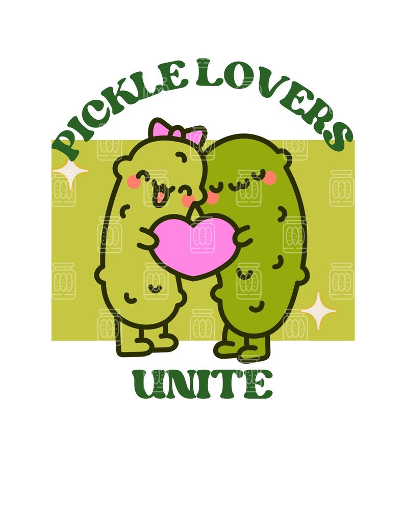 Pickle Lovers Unite Digital PNG File | Funny Dill Pickle T-shirt Design ...