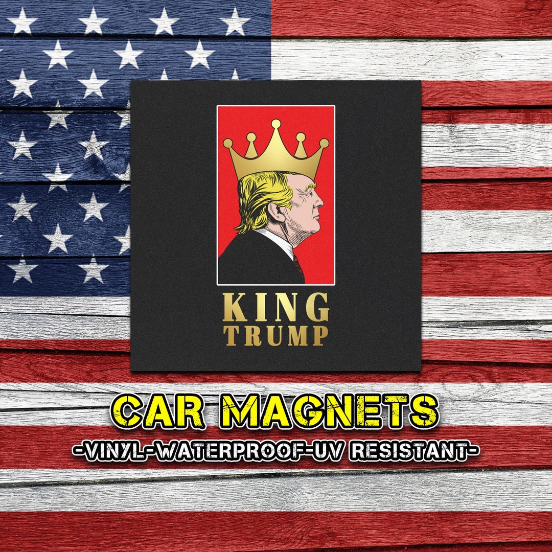 Donald Trump Car Magnet, King Trump, Trump 2024 Magnet, Trump Vance ...