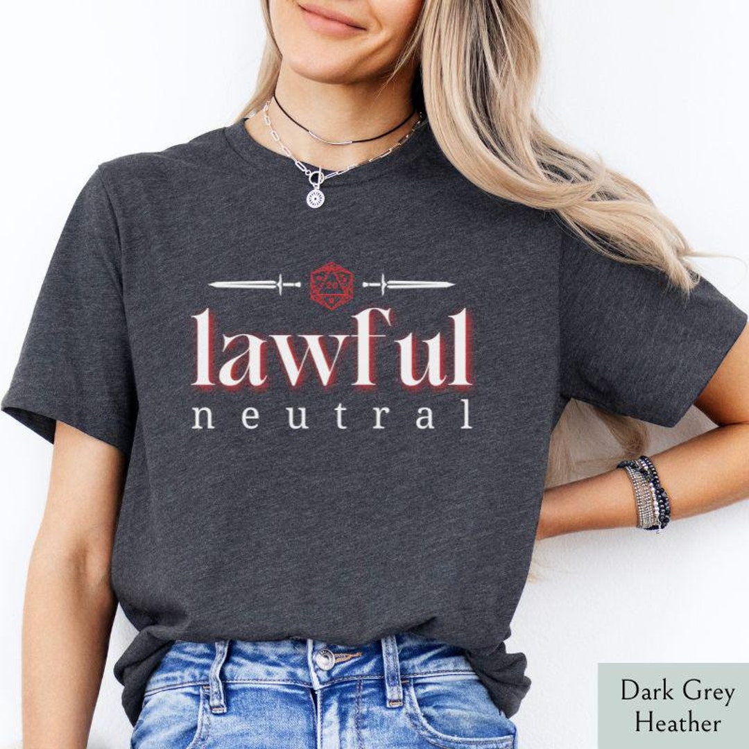 Lawful Neutral, Dnd Tee, Role Playing Shirt, Gift for Gamers, D20 Shirt ...