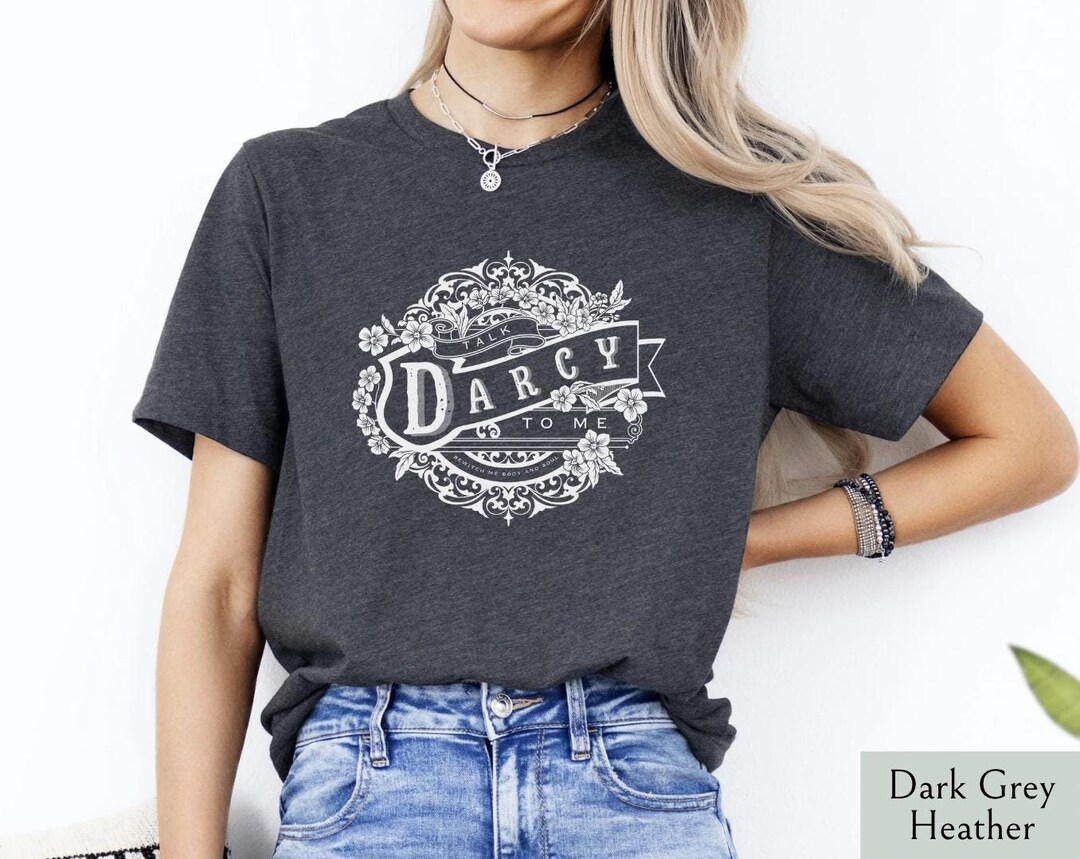 Talk Darcy to Me, Pride and Prejudice, Jane Austen Shirt, Bookish Shirt ...
