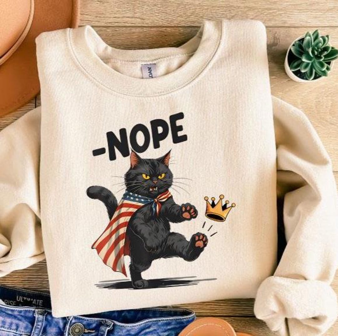 Nope Cat Sweatshirt, No Kings Black Cat Shirt, Kicking Crown Shirt ...