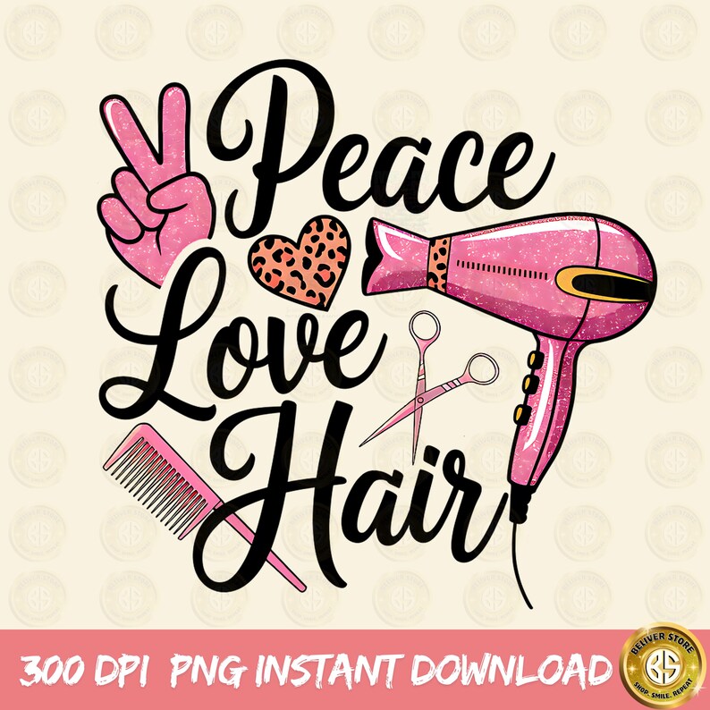Peace Love Hair Png, Cosmetology Shirt Design, Hair Hustler,hairstylist ...