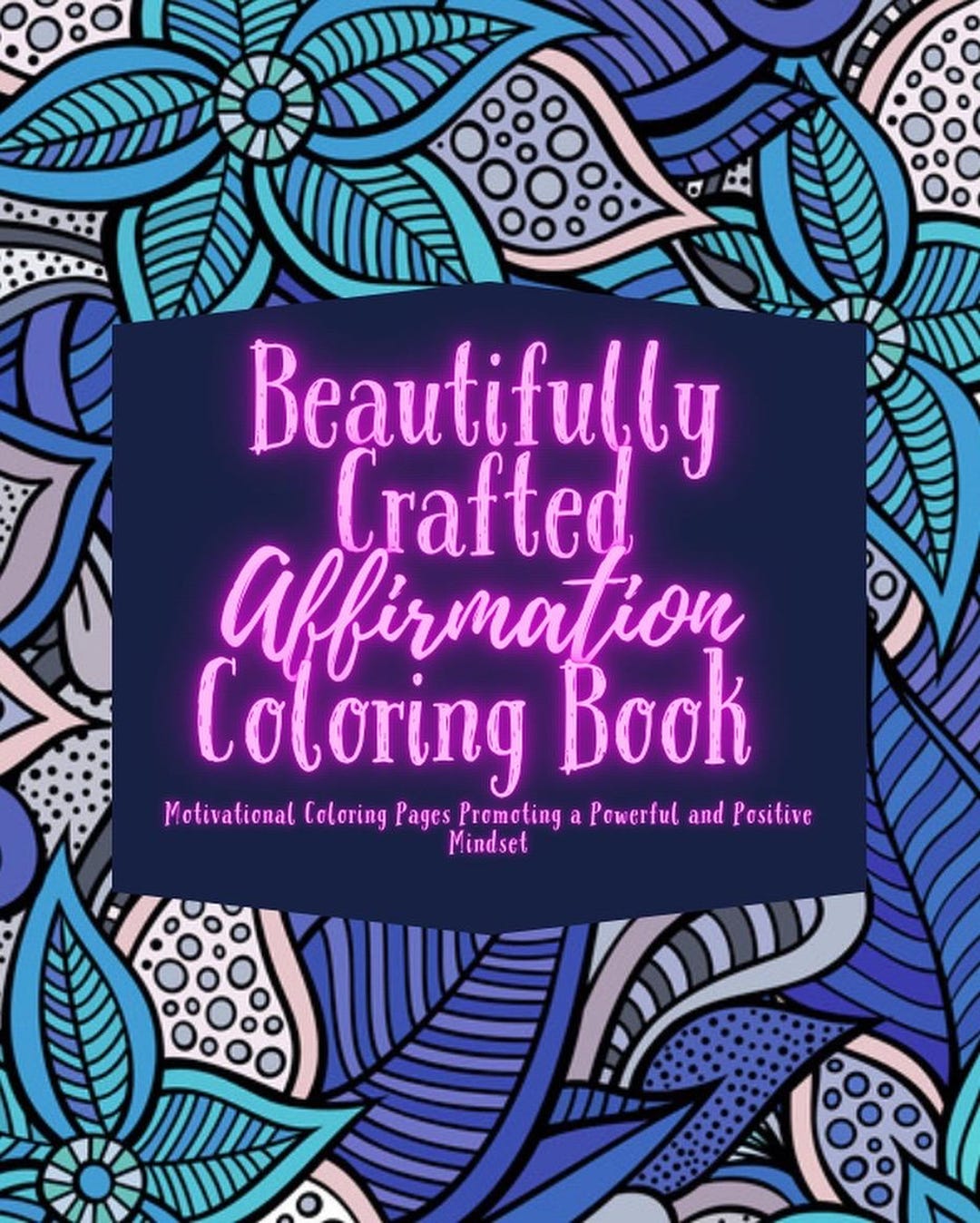 Positive Affirmation Coloring Book for Adults and Teens | Stress Relief ...