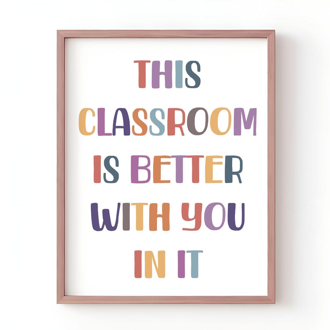 This Classroom is Better With You in It Printable, Motivational Wall ...