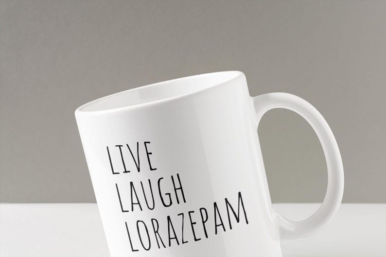 Live Laugh Lorazepam Double Sided Ceramic Mug - Funny Gift for Doctor ...