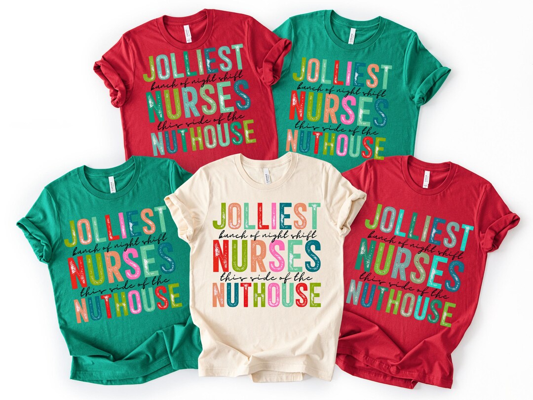 Funny Night Shift Nurse Shirts Jolliest Bunch Nuthouse Squad Tops ...