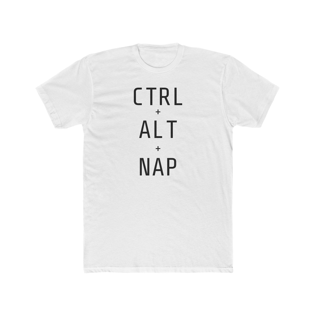 CTRL + ALT + NAP - the Ultimate Dream for Your Longest Days Tee! - Etsy