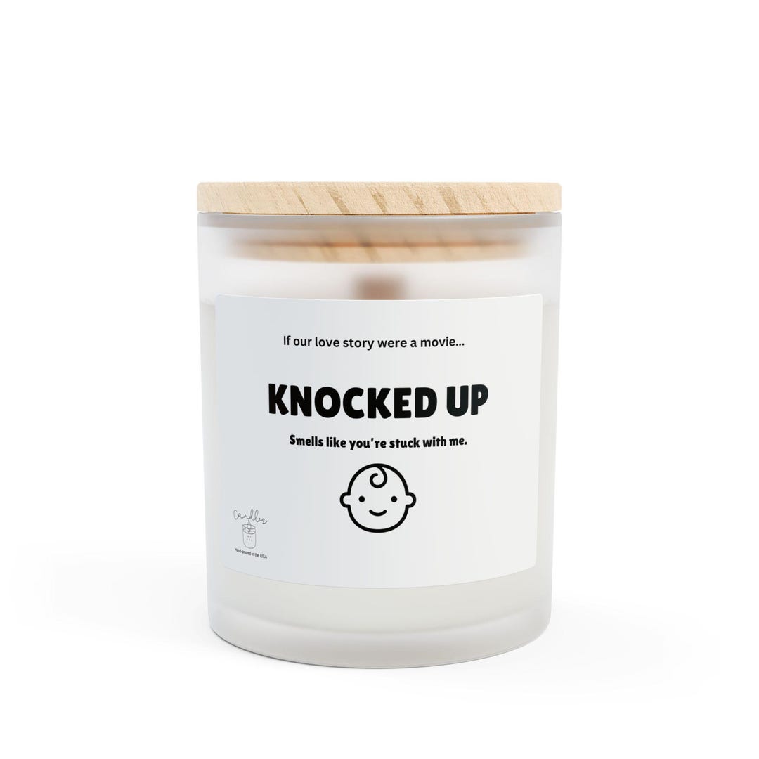 Knocked up Smells Like Your Stuck With Me Wooden Wick Frosted Glass ...
