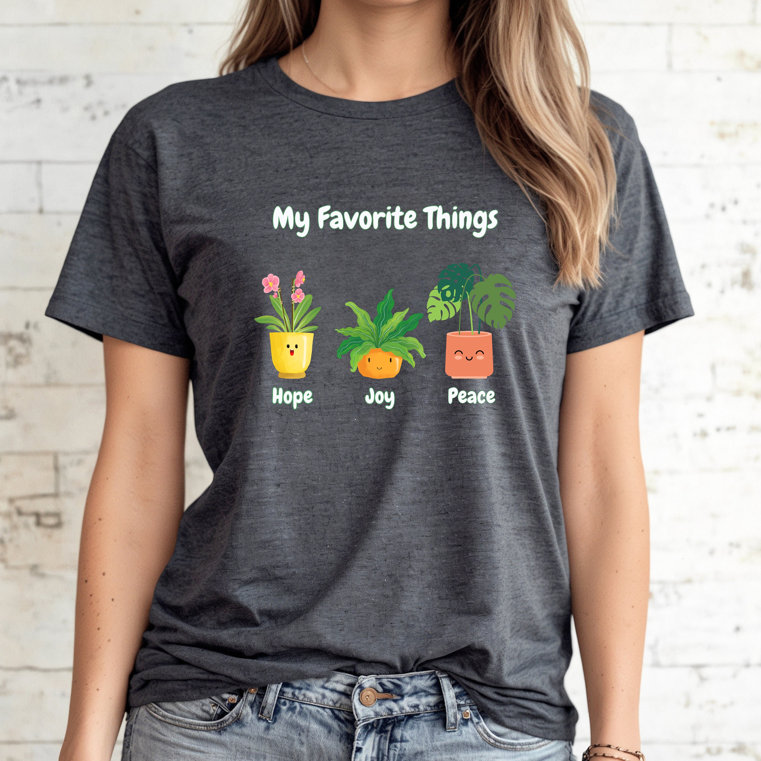 My Favorite Things Peace, Love, Joy, Plant Lover Tee, Positive Plant ...