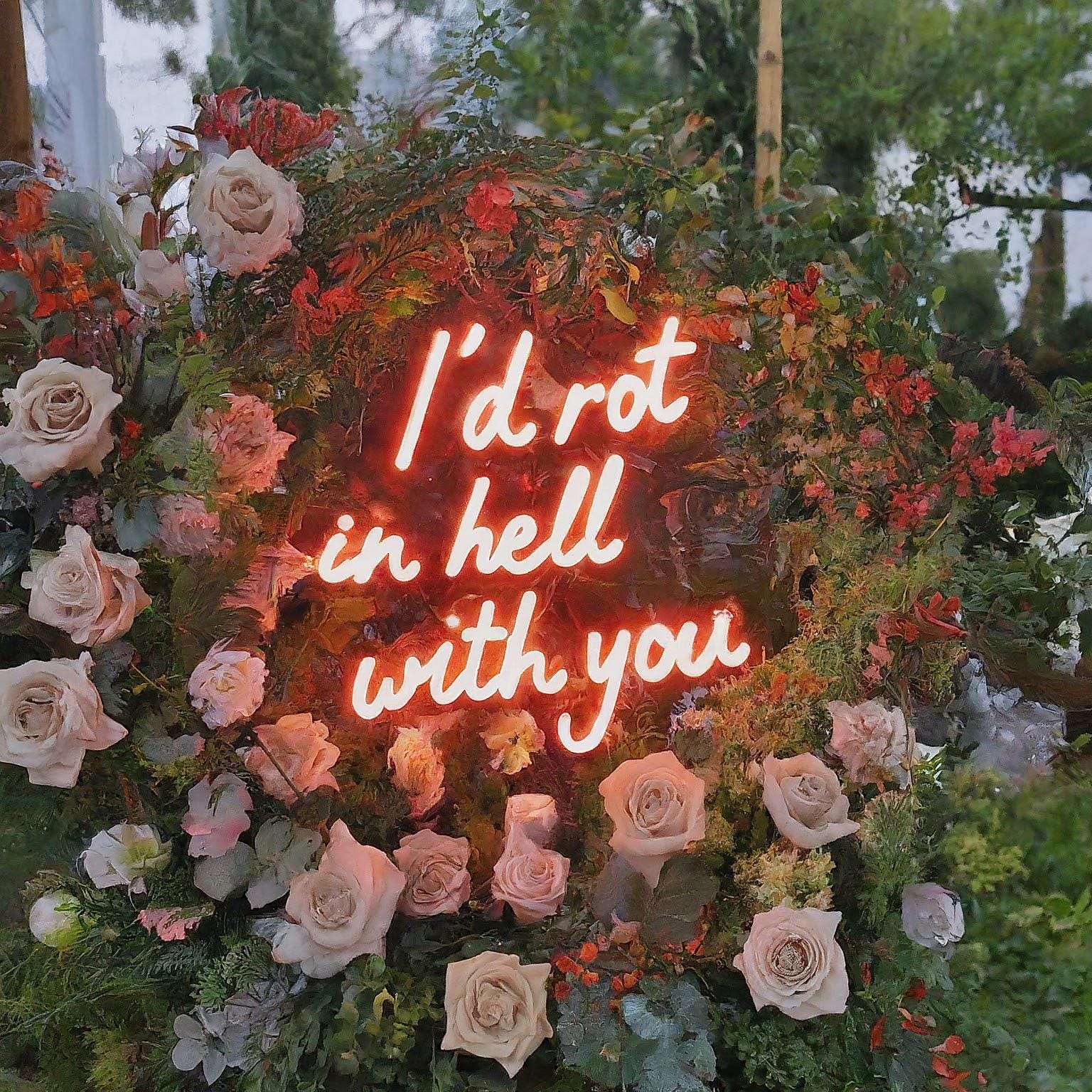 I'd Rot in Hell With You Neon Sign, Gothic Wedding Sign, I'd Rot in ...