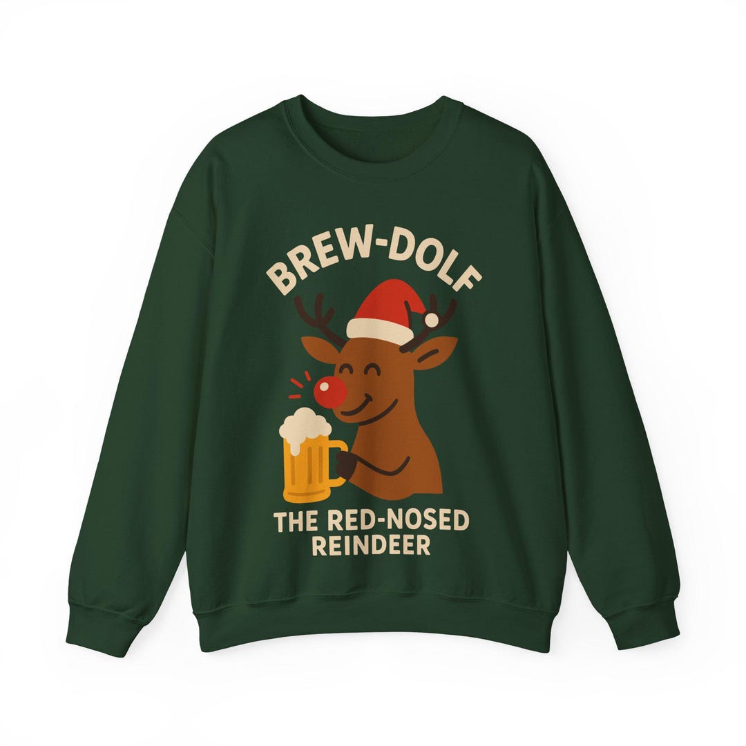 Brew-dolf the Red-nosed Reindeer Sweatshirt | Funny Christmas Beer ...