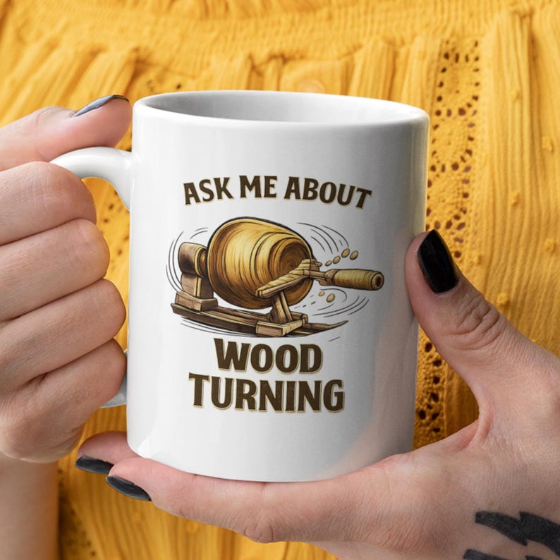 Ask Me About Wood Turning Mug | Woodworker Gift | Lathe Turning Coffee ...