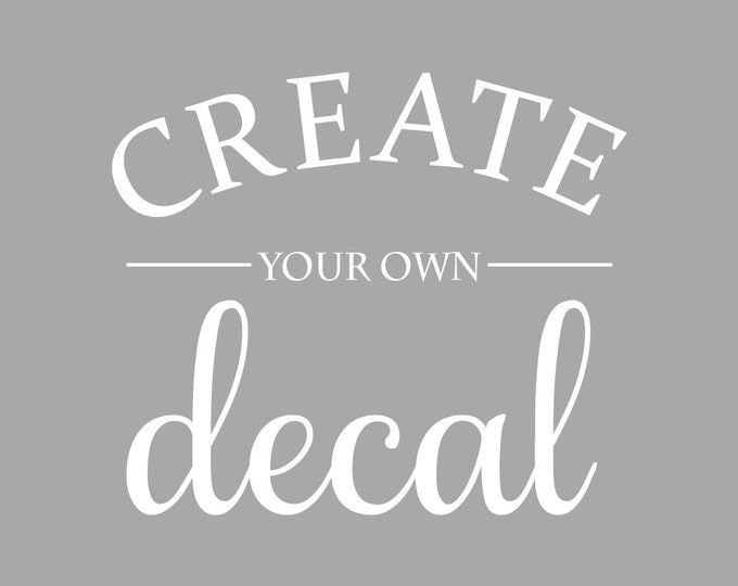 Create Your Own Decal - Etsy