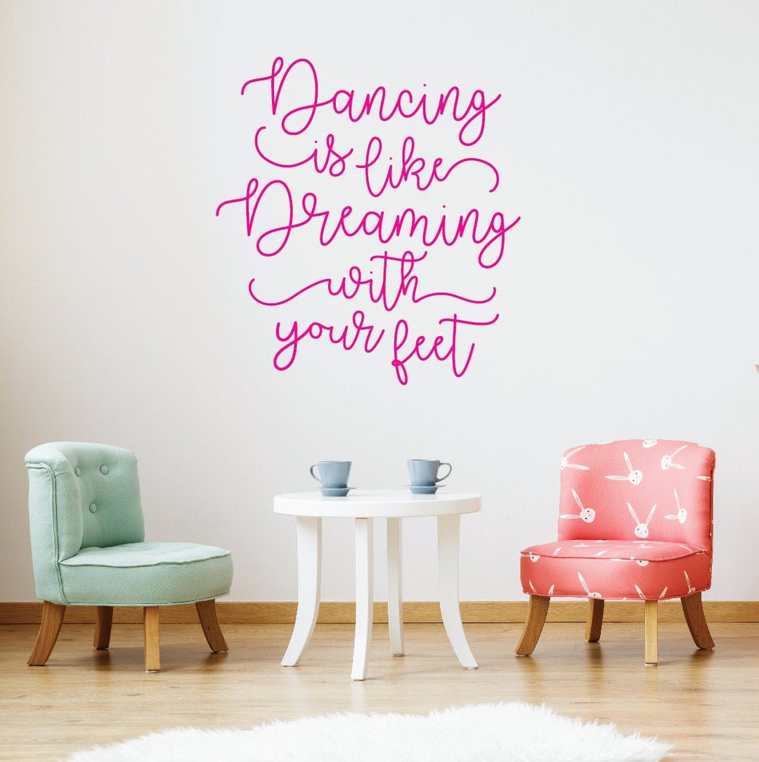Dancing is Like Dreaming With Your Feet Wall Art for Girls Room ...