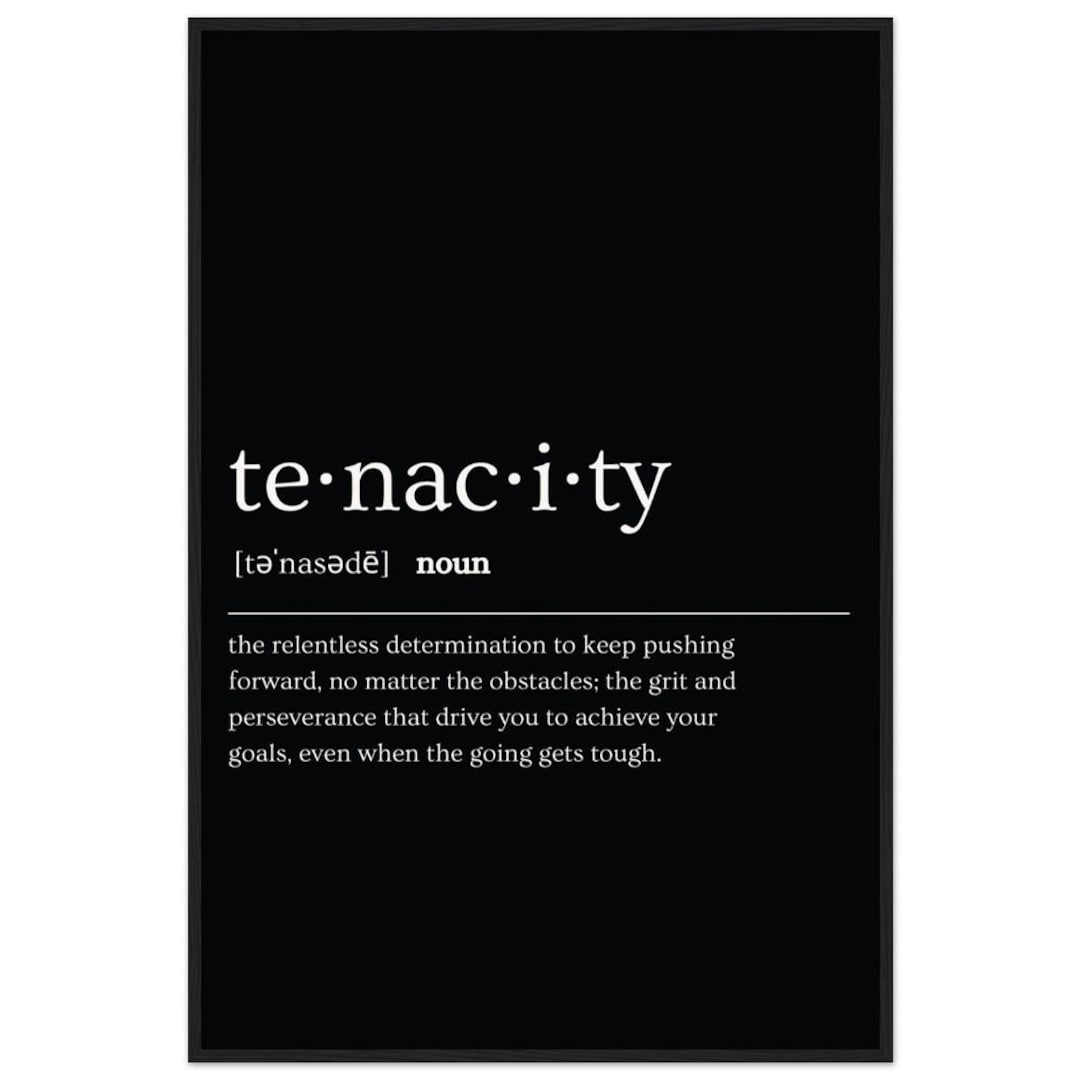 Tenacity Motivational Wall Art Decor Poster | Inspirational Wall Art ...