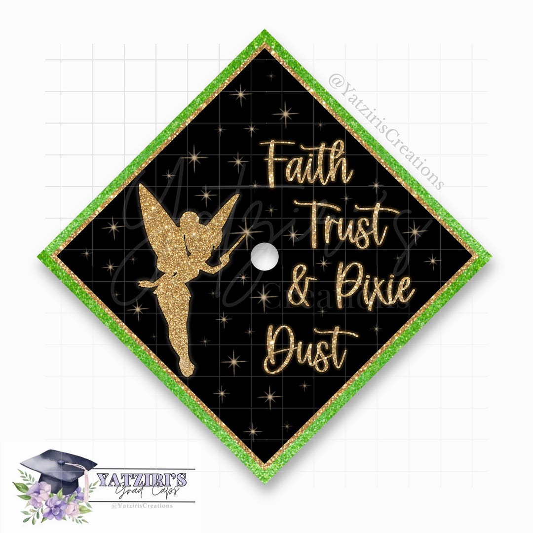 Faith Trust & Pixie Dust Printed Graduation Cap Topper, Tinkerbell ...