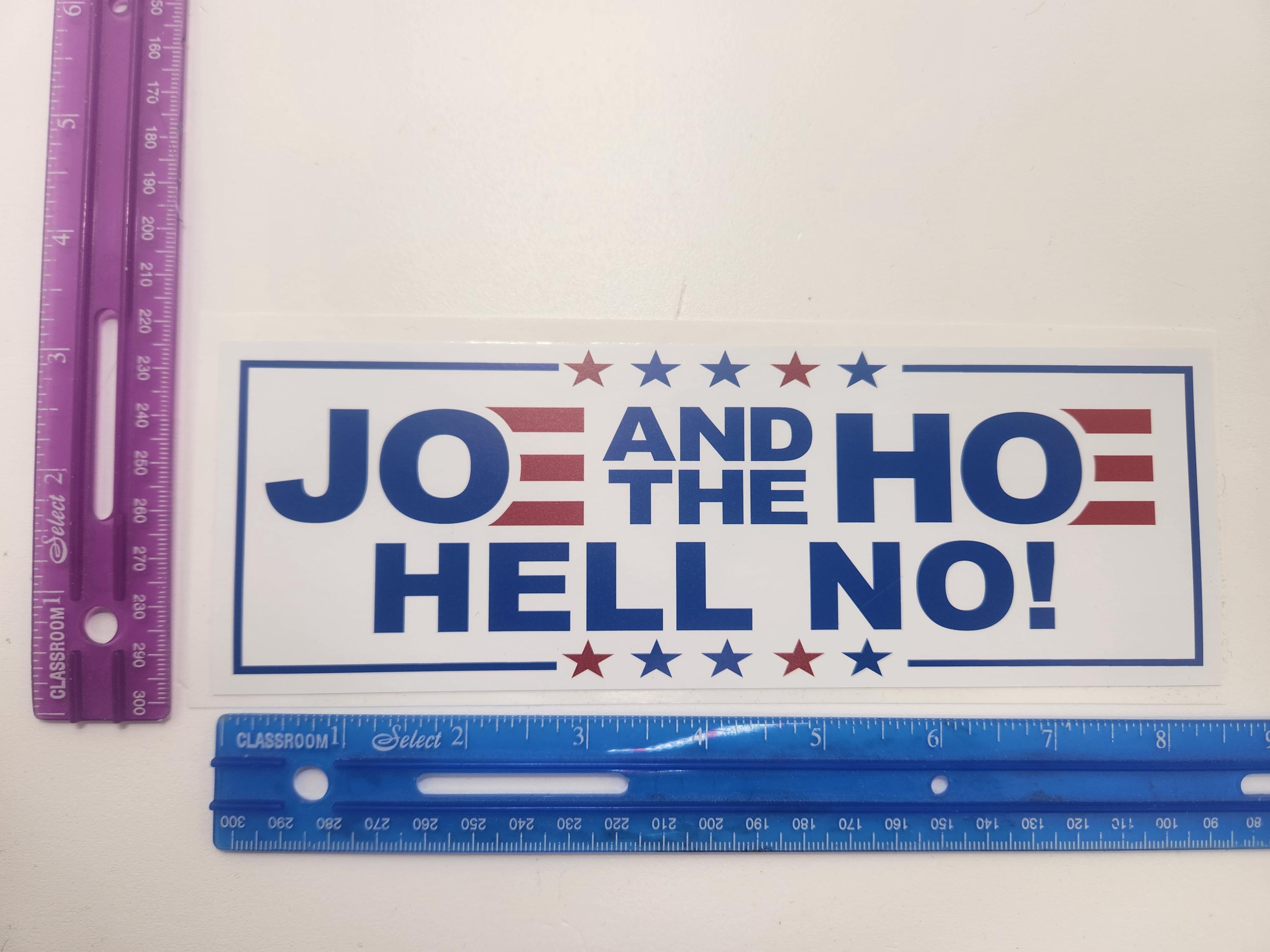 Joe Biden - Joe and the Hoe, Hell No! - Decal Car Truck Bumper Sticker ...