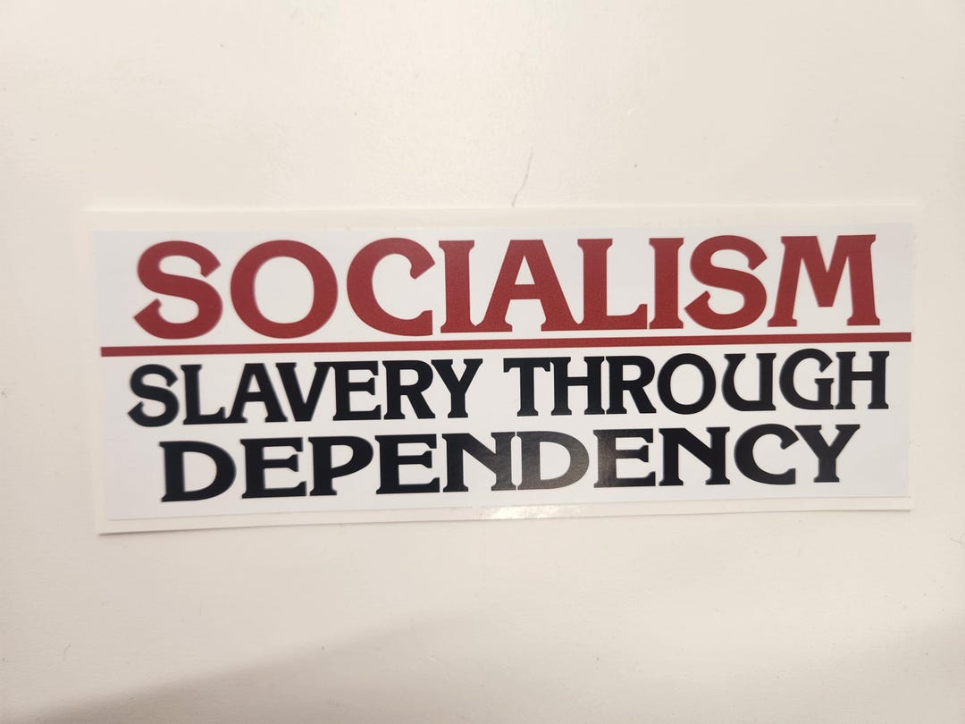 Socialism - Slavery Through Dependency - Decal Car Truck Bumper Sticker ...