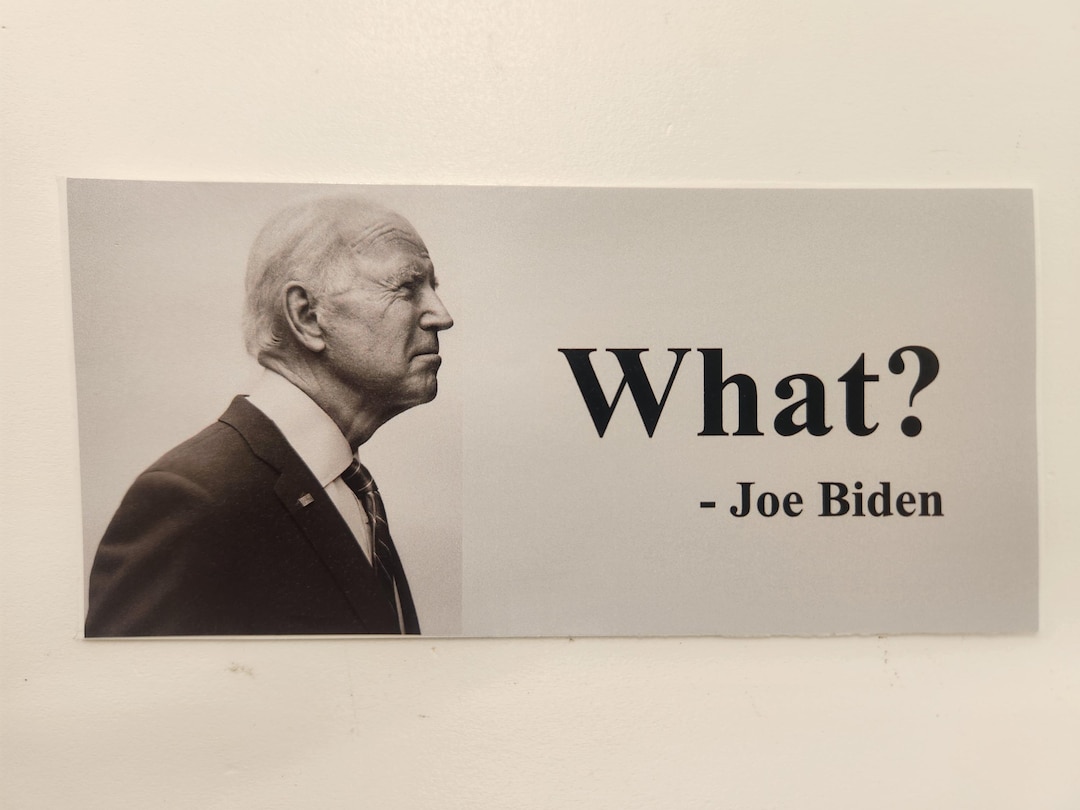 Joe Biden - "what?" Quote by Joe Biden - Decal Car Truck Bumper Sticker ...