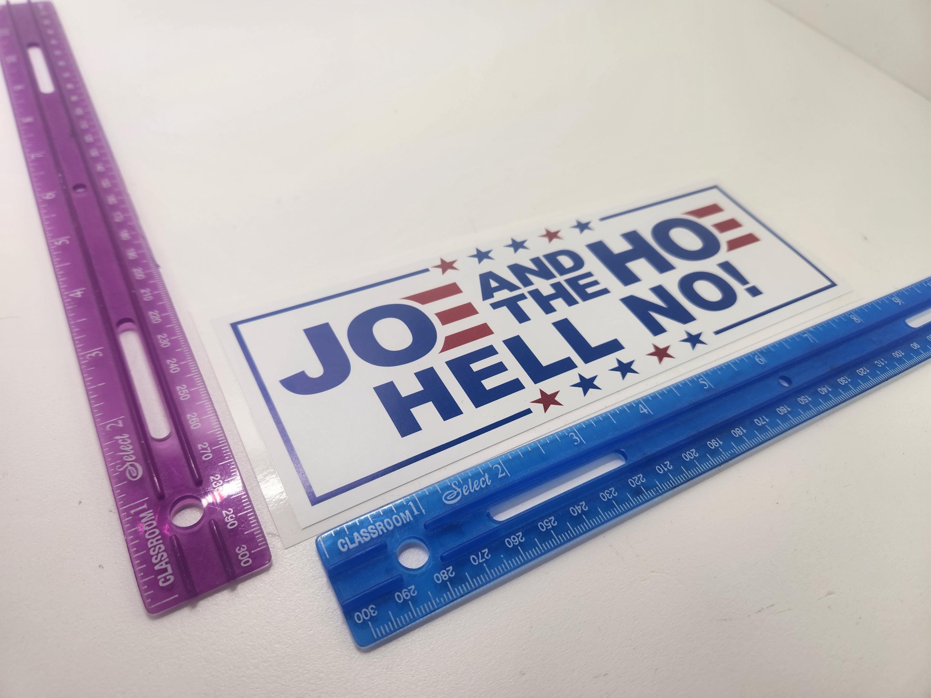 Joe Biden - Joe and the Hoe, Hell No! - Decal Car Truck Bumper Sticker ...